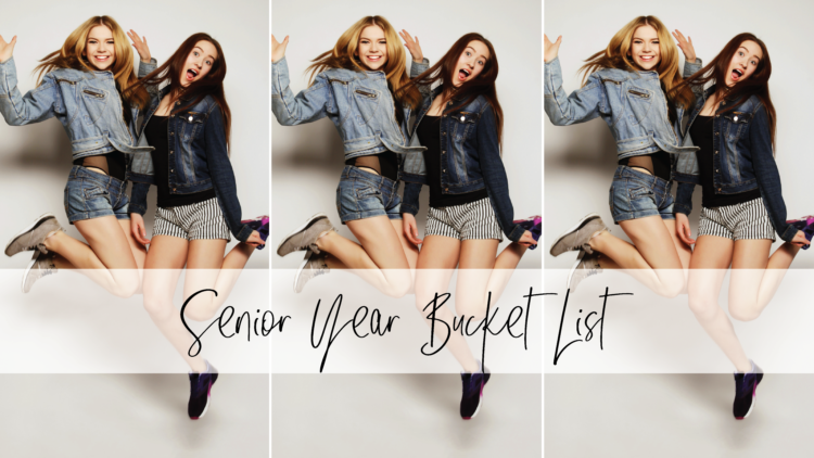 Senior Year Bucket List | 69 Insanely Fun Things To Add To Your Senior ...